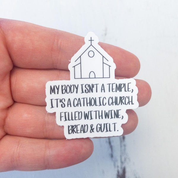 My Body isn't a Temple, It's a Catholic Church Sticker - The Silver ...
